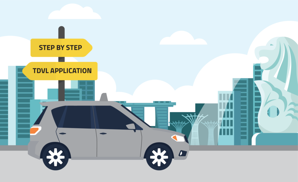 How To Apply TDVL in Singapore: 7 easy steps to follow!