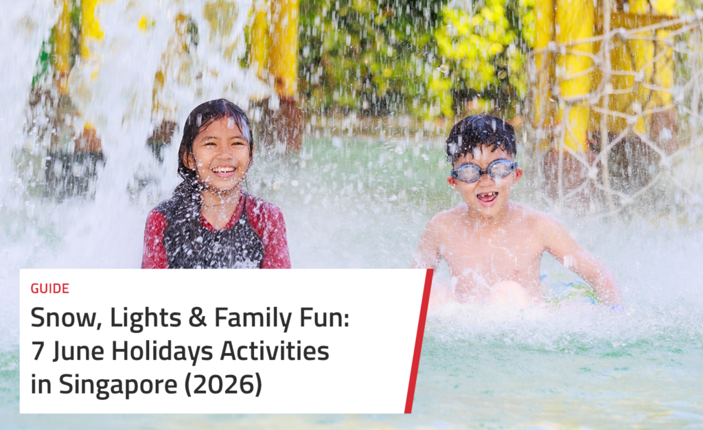 June Holiday Activities in Singapore for Families (2026 Guide)
